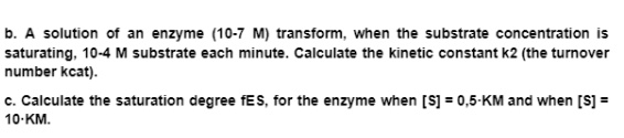 SOLVED: solution enzyme (10-7 M) transfor; when the substrate ... SOLVED: solution enzyme (10-7 M) transfor; when the substrate ...