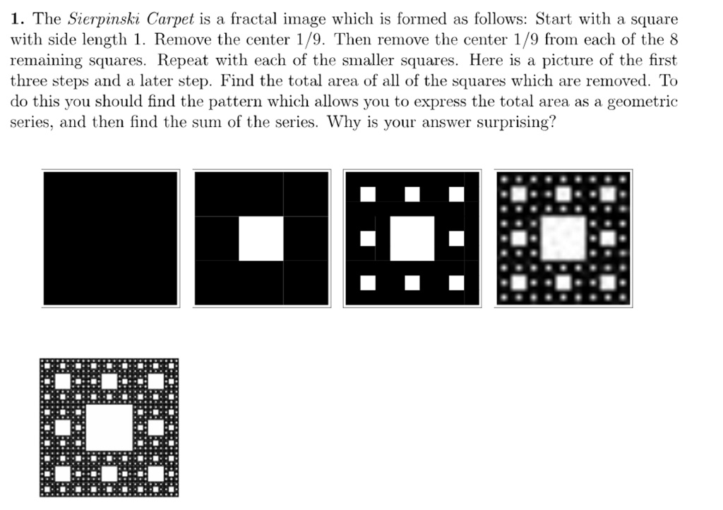 1 the sierpinski carpet is a fractal image which is formed as follows start with a square with ...