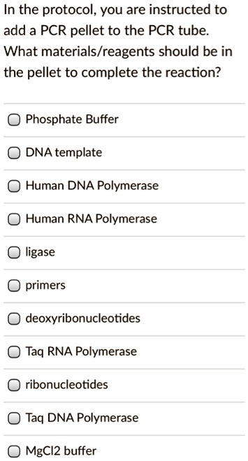 in the protocol you are instructed to add a pcr pellet to the pcr tube ...