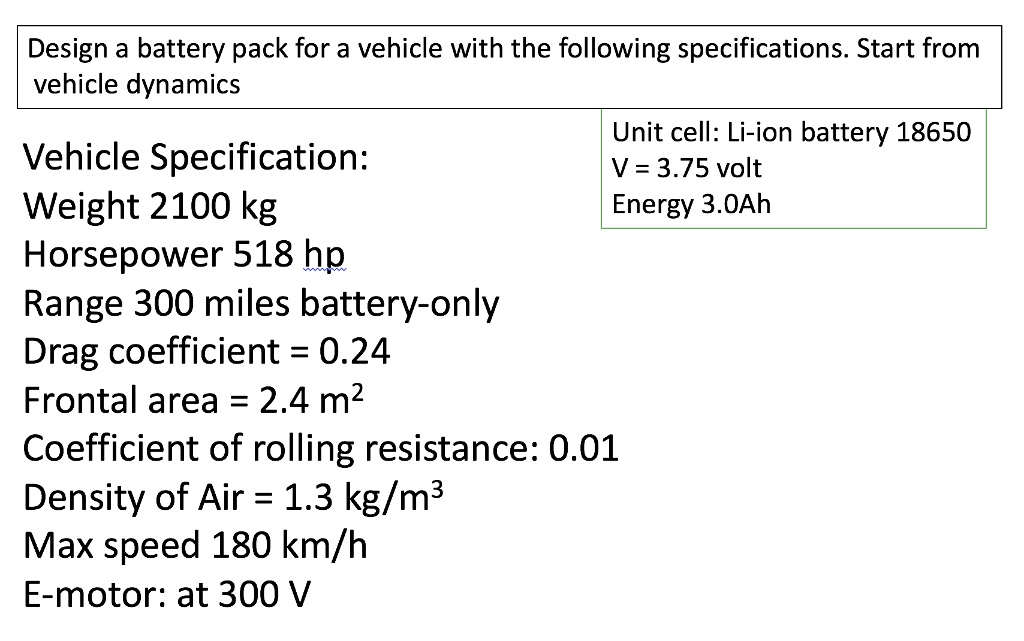[GET ANSWER] Design a battery pack for a vehicle with the following ...