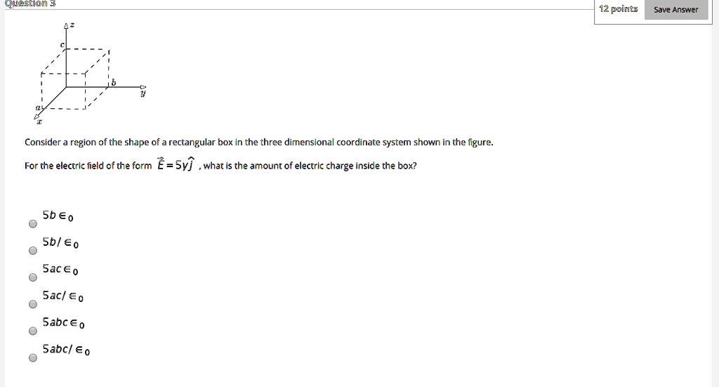 Question 3 Consider a region of the shape of a rectangular box in the three dimensional ...