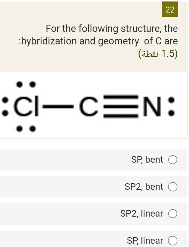 Solved 22 For The Following Structure The Hybridization And Geometry Of C Are Abii 1 5 Cl