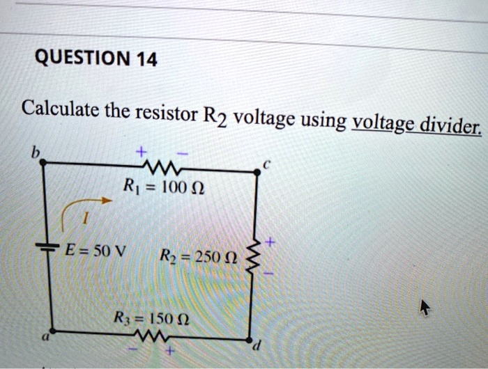 Solved Calculate The Resistor R2 Voltage Using Voltage Divider
