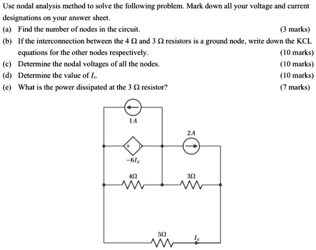 SOLVED: Use nodal analysis method to solve the following problem. Mark down all your voltage and ...