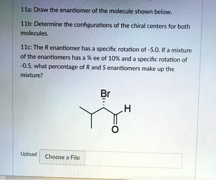 SOLVED: 1la: Draw the enantiomer of the molecule shown below: 1lb ...