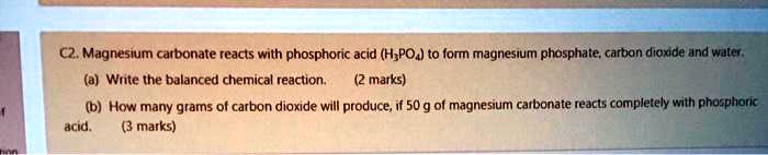 magnesium carbonate reacts with phosphoric acid hpoa to form magnesium phosphate carban dionde ...