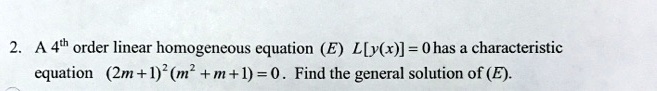 SOLVED: A 4th order linear homogeneous equation (E) LLy(x)] = Ohas ...