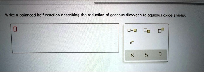Solved Write Balanced Half Reaction Descrlbing The Reduction Of