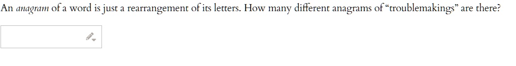 An anagram of a word is just a rearrangement of its letters. How many ...