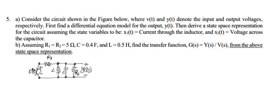 SOLVED: 5. a) Consider the circuit shown in the Figure below, where v(t) and y(t) denote the ...