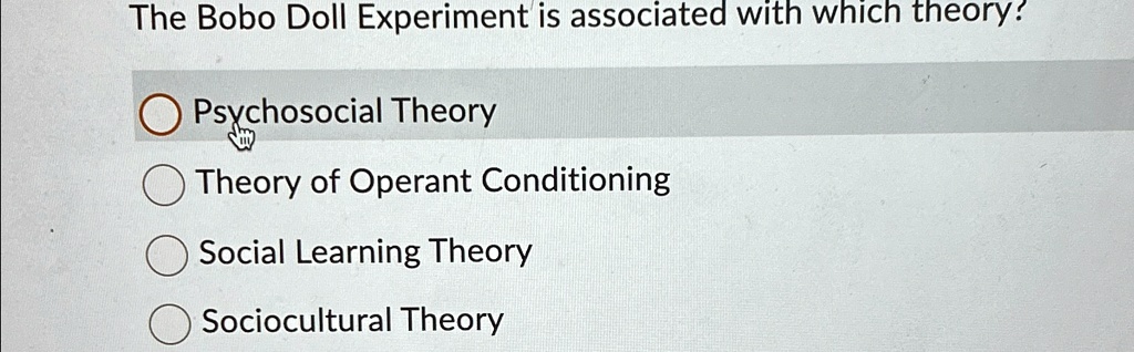 The Bobo Doll Experiment is associated with which theory? Psychosocial ...