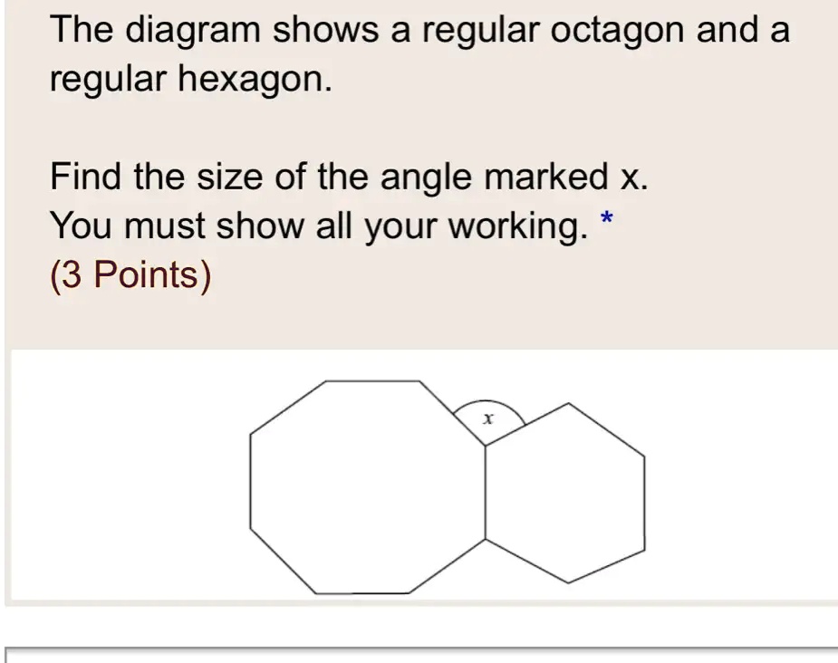 SOLVED: The diagram shows a regular octagon and a regular hexagon. Find the size of the angle ...