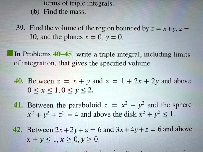 SOLVED: Terms of Triple Integrals (b) Find the Mass 39. Find the volume ...