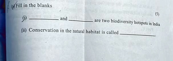 Fill in the blanks (i) and are two biodiversity hotspots in India (ii ...