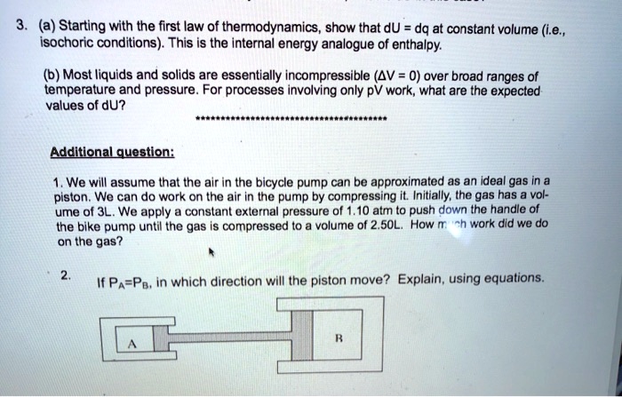3. (a) Starting with the first law of thermodynamics, show that dU = dq ...
