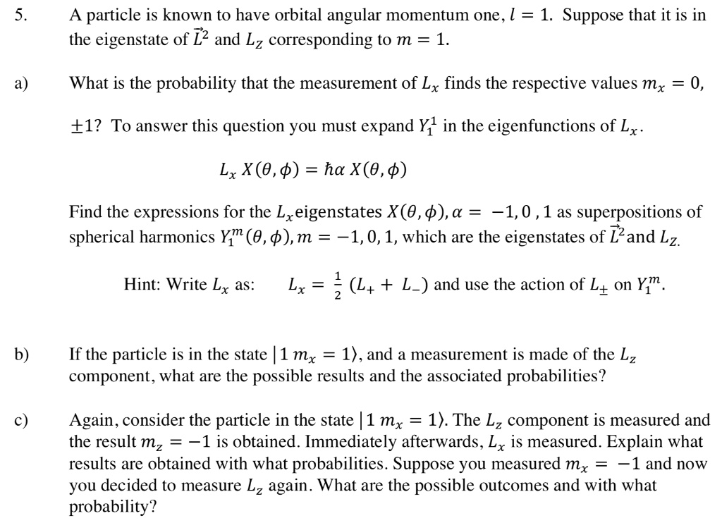 SOLVED: A particle is known to have orbital angular momentum one, l = 1 ...