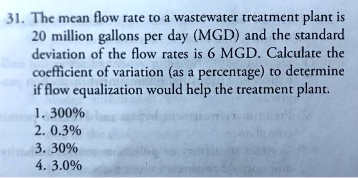 SOLVED: 31. The mean flow rate to a wastewater treatment plant is 20 ...