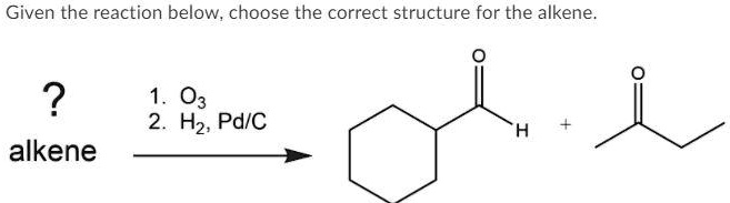 SOLVED: Given the reaction below, choose the correct structure for the ...
