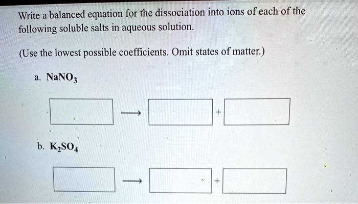 Solved Write A Balanced Equation For The Dissociation Into Ions Of