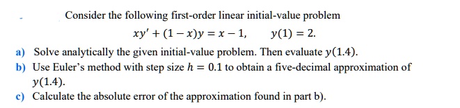 Solved Consider The Following First Order Linear Initial Value Problem Xy 1 Xyx 1 Y1 4565