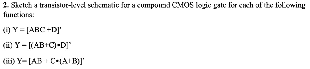 2. Sketch a transistor-level schematic for a compound CMOS logic gate ...