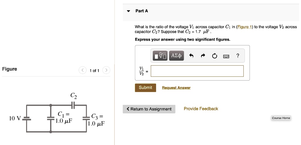 Figure Part A What is the ratio of the voltage V1 across capacitor C1 ...