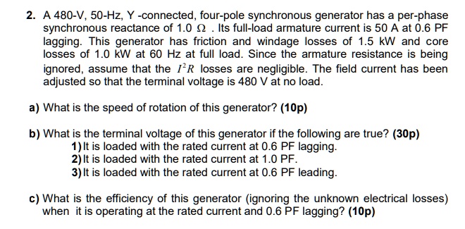 2. A 480-V, 50-Hz, Y-connected, four-pole synchronous generator has a ...