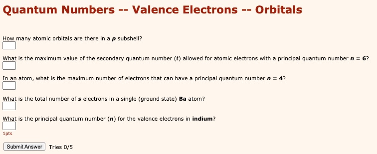 SOLVED: Quantum Numbers Valence Electrons Orbitals How many atomic orbitals are there in ...