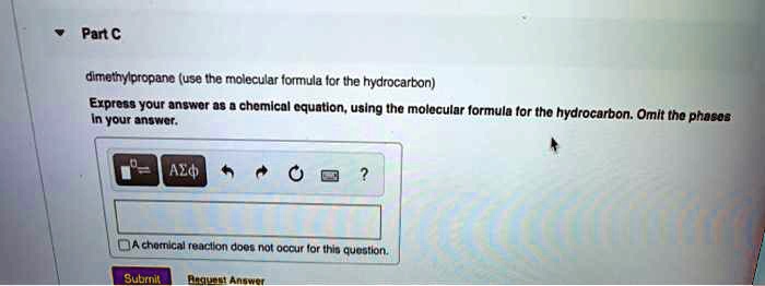 SOLVED:Part € dimethylpropane (use the molecular formula tor the ...