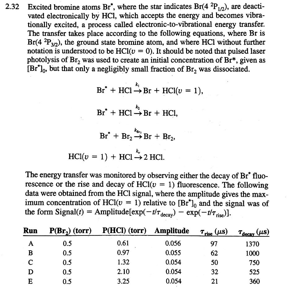 2.32 Excited bromine atoms Br*, where the star indicates...