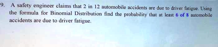 SOLVED: A safety engineer claims that 2 in 12 automobile accidents are ...