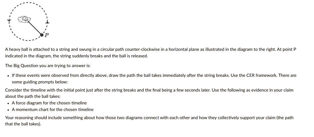 SOLVED: A heavy ball is attached to a string and swung in a circular ...