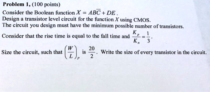 Problem 1, (100 points) Consider the Boolean function X = ABC + DE ...