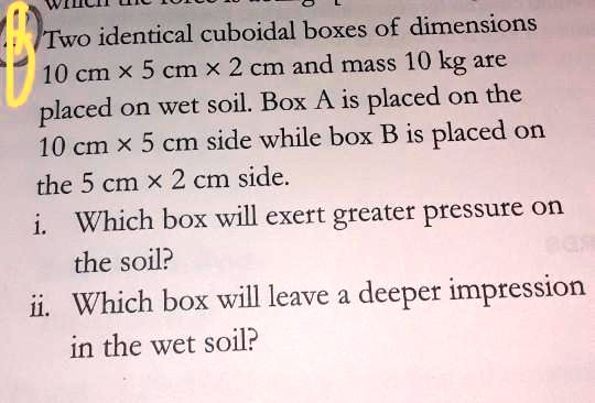 'DO ONLY THE CIRCLE ONES Two identical cuboidal boxes of dimensions 10 ...