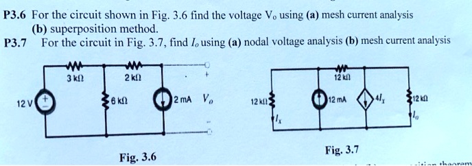 P3.6 For the circuit shown in Fig. 3.6 find the voltage Vo using (a) mesh current analysis (b ...