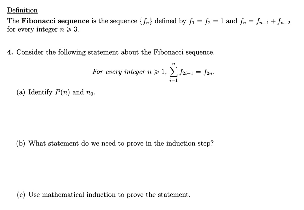 SOLVED: Definition The Fibonacci sequence is the sequence fn defined by ... SOLVED: Definition The Fibonacci sequence is the sequence fn defined by ...