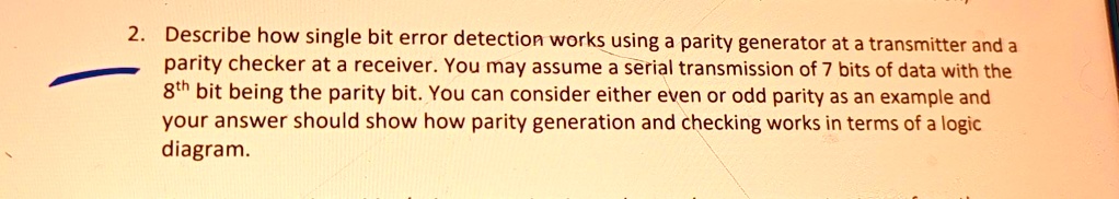 Solved 2 Describe How Single Bit Error Detection Works Using A Parity 6886
