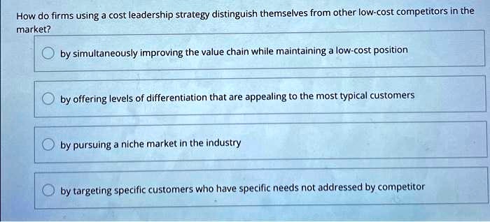 How do firms using a cost leadership strategy distinguish themselves ...