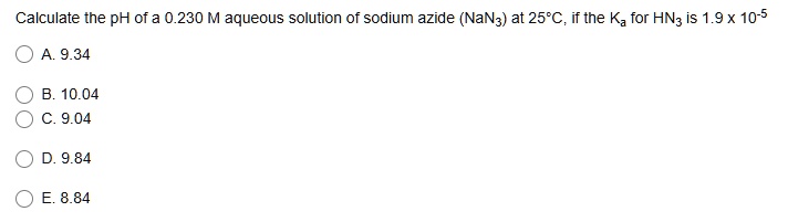 calculate the ph of a 0230 m aqueous solution of sodium azide nanz at ...