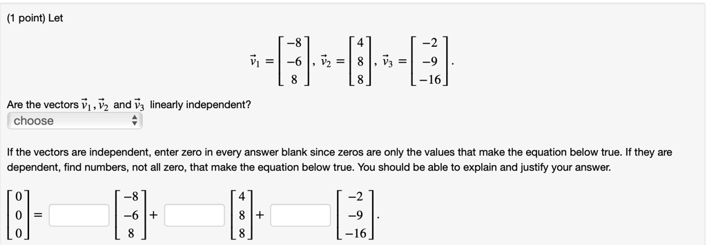 point let 9 16 are the vectors v1 v2 and v3 linearly independent choose ...