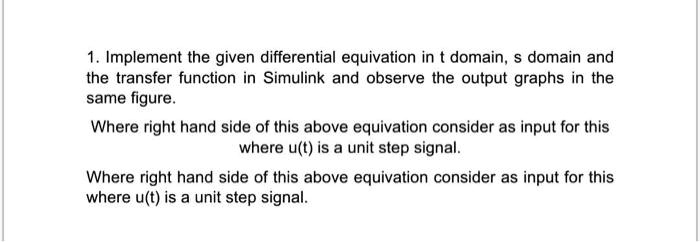 SOLVED: Implement the given differential equation in the domain and the transfer function in ...
