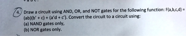 SOLVED: Draw a circuit using AND, OR, and NOT gates for the following ...