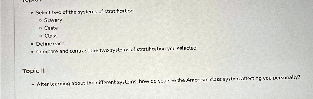 select two of the systems of stratification slavery caste class define each compare and contrast ...