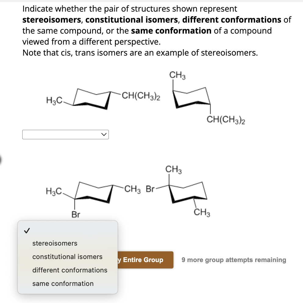 indicate whether the pair of structures shown represent stereoisomers constitutional isomers ...