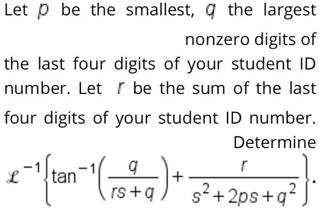 SOLVED: Let p be the smallest; q the largest nonzero digits of the last four digits of your ...