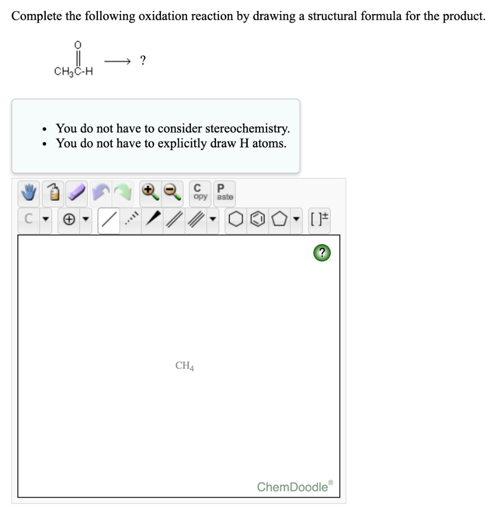 SOLVED: Complete the following oxidation reaction by drawing a ...