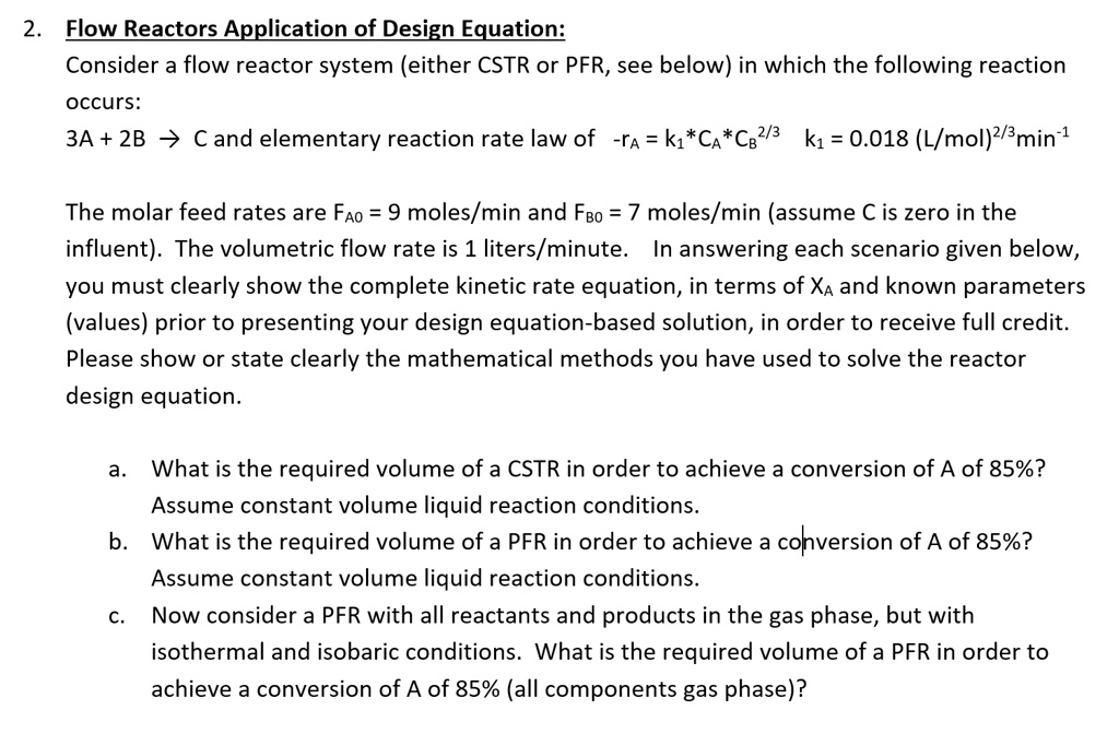 SOLVED: Flow Reactors Application of Design Equation Consider a flow reactor system (either CSTR ...