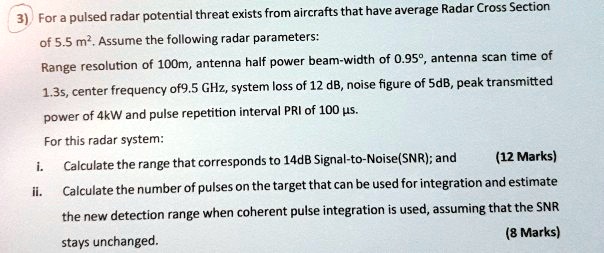 SOLVED: For a pulsed radar potentia threat exists from aircrafts that have average Radar Cross ...