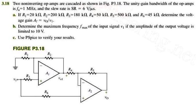 SOLVED: 3.18 Two noninverting op-amps are cascaded as shown in Fig. P3.18. The unity-gain ...