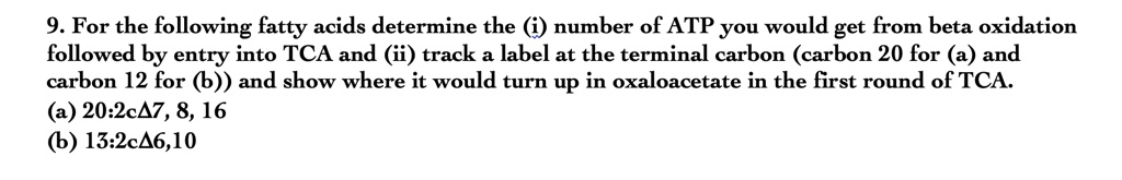 SOLVED: For the following fatty acids determine the (i) number of ATP ...